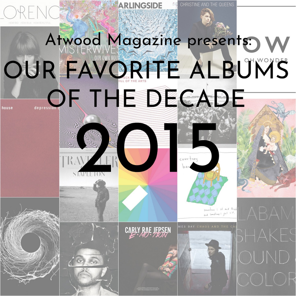 Our Favorite Albums of the Decade: 2015 - Atwood Magazine