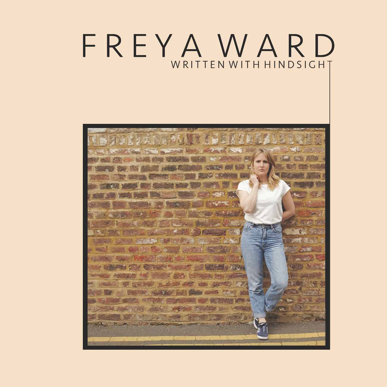 Singer/Songwriter Freya Ward Finds Renewal in Beautiful EP 'Written ...