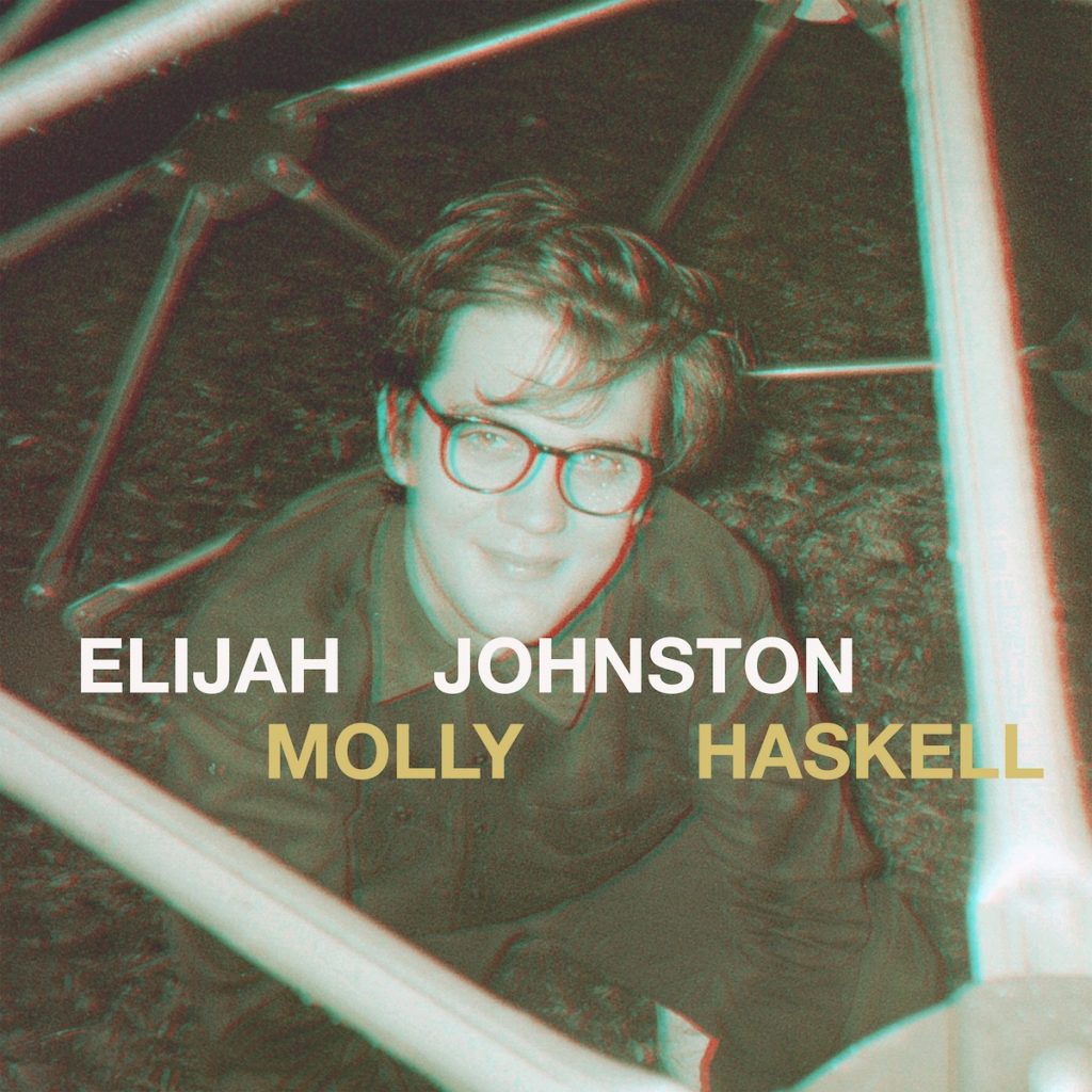 Premiere: Basking in Elijah Johnston's Sweet Love Song "Molly Haskell ...