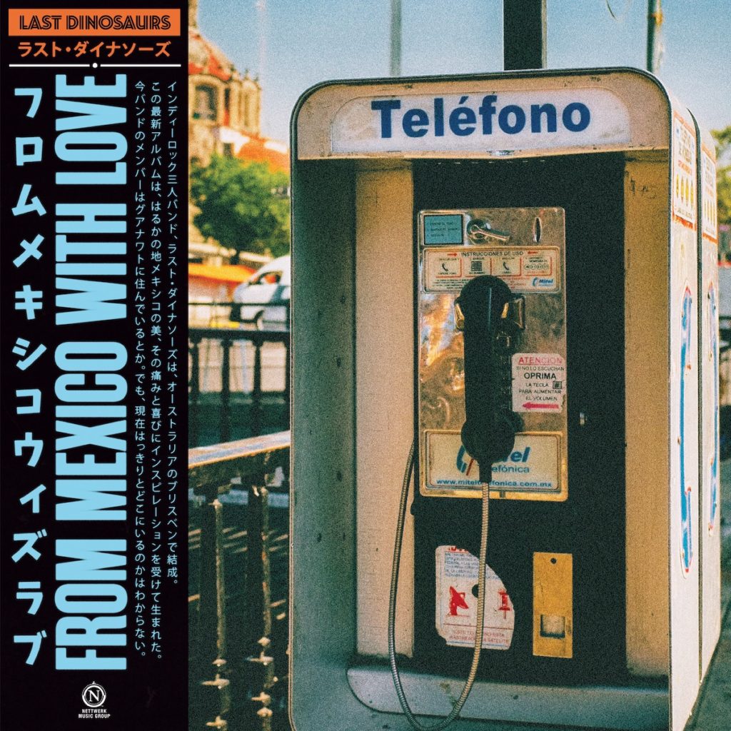 From Mexico with Love: Last Dinosaurs' 4th Album Is a Post-Lockdown Era Celebration of Life ...