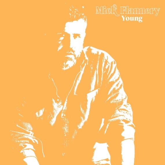 Premiere: Mick Flannery Explores the Arc of Life on "Young," a Visceral & Radiant Reckoning ...